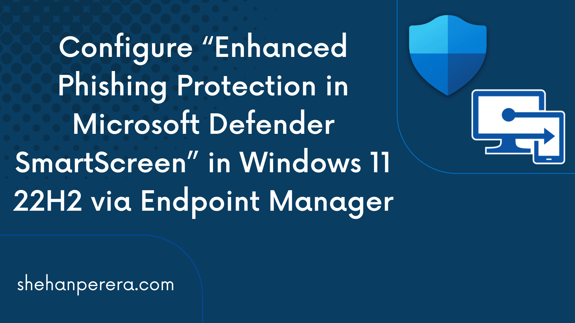 Configure “Enhanced Phishing Protection in Microsoft Defender ...