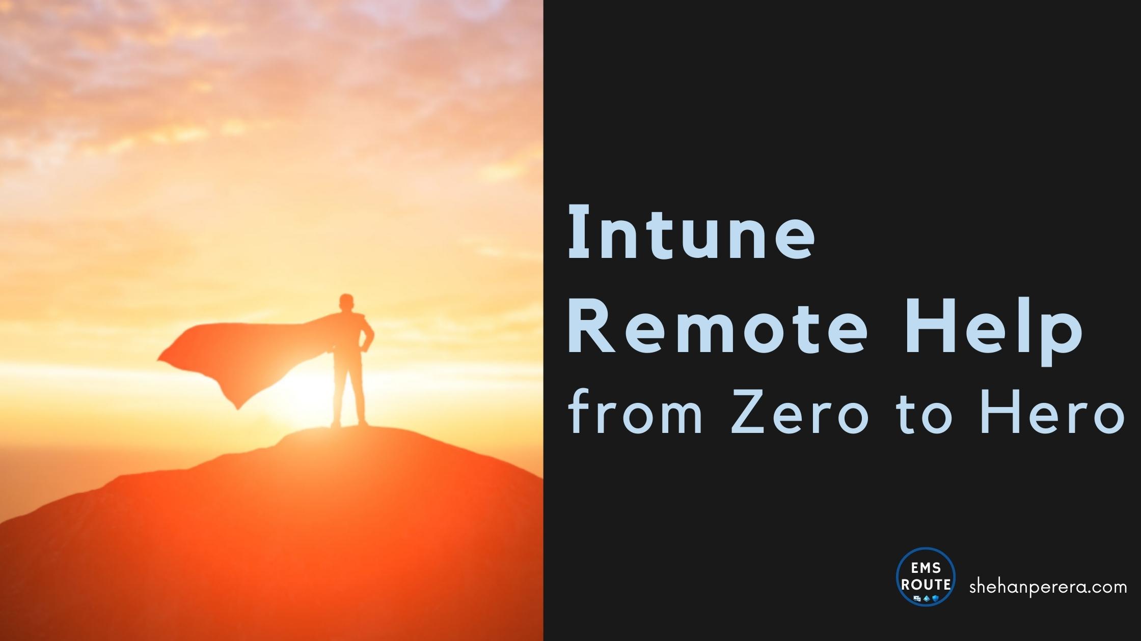 Intune Remote Help – From Zero to Hero – EMS Route