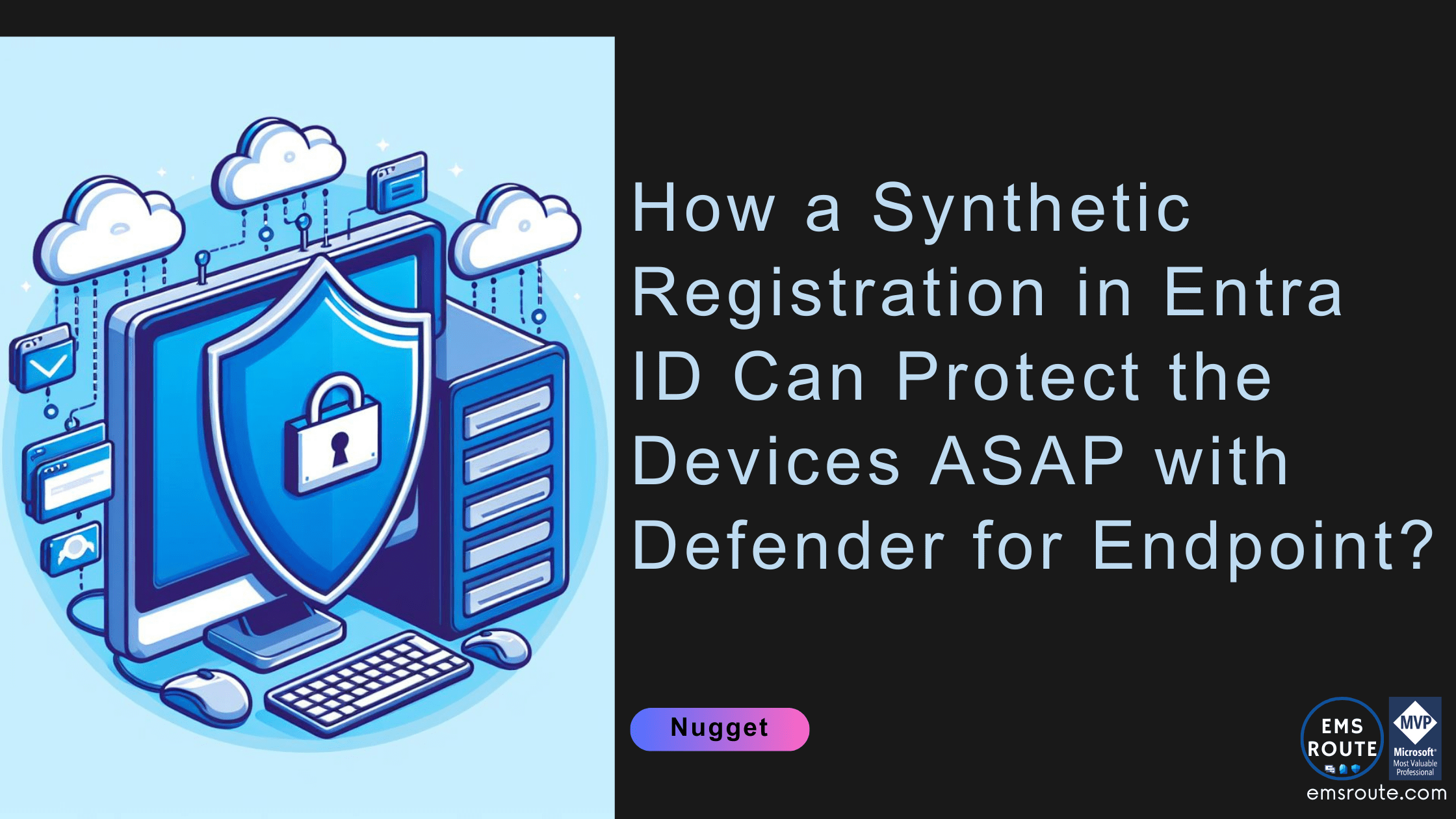 How a Synthetic Registration in Entra ID Can Protect the Devices ASAP ...