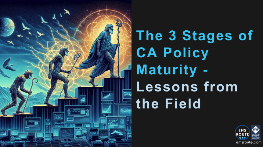 The 3 Stages of CA Policy Maturity – Lessons from the Field – EMS Route